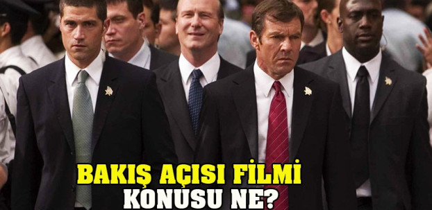 Bakış Açısı filmi konusu ne, oyuncuları kimler? Bakış Açısı filmi türü ne?